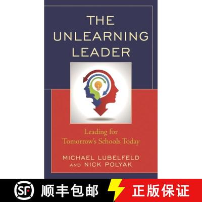 【3-4周达】The Unlearning Leader : Leading for Tomorrow's Schools Today [9781475833461]