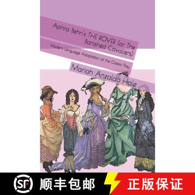 【3-4周达】Aphra Behn's THE ROVER (or The Banished Cavaliers) : Modern Language Adaptation [9798991950992]