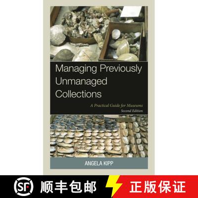 【3-4周达】Managing Previously Unmanaged Collections : A Practical Guide for Museums [9781538190647]