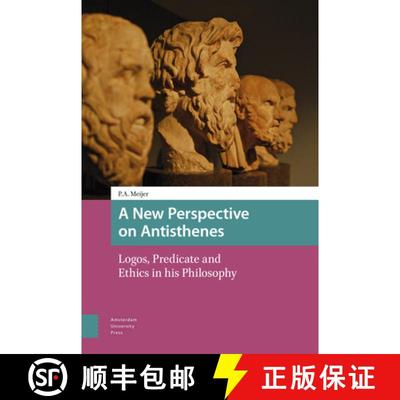 【3-4周达】A New Perspective on Antisthenes – Logos, Predicate and Ethics in his Philosophy [9789462982987]