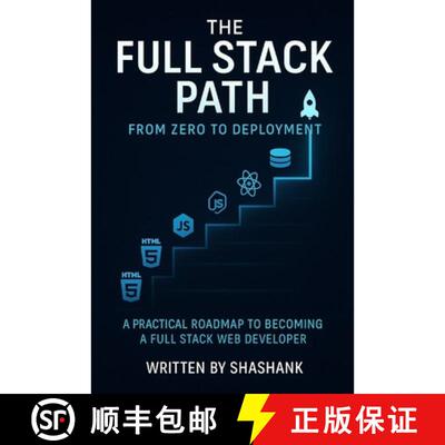 【3-4周达】The Full Stack Path: From Zero to Deployment: A Beginner-Friendly Guide to Building, Testi... [9789334378597]