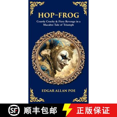 【3-4周达】精装 Hop-Frog: Courtly Cruelty & Fiery Revenge in a Macabre Tale of Triumph (Deluxe Hardbo... [9781806680610]