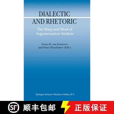 【3-4周达】精装 Dialectic and Rhetoric : The Warp and Woof of Argumentation Analysis [9781402007033]