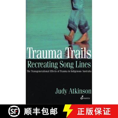 【3-4周达】Trauma Trails, Recreating Song Lines: The Transgenerational Effects of Trauma in Indigenou... [9781876756222]