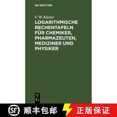 【3-4周达】Logarithmische Rechentafeln für Chemiker, Pharmazeuten, Mediziner und Physiker [9783112672471]