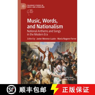 【3-4周达】精装 Music, Words, and Nationalism : National Anthems and Songs in the Modern Era [9783031416439]