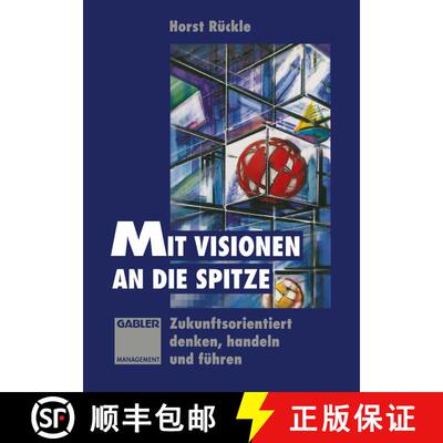 【3-4周达】Mit Visionen an die Spitze : Zukunftsorientiert denken, handeln und führen [9783663122425]
