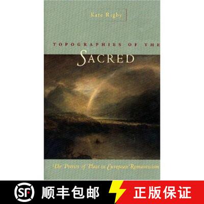 【3-4周达】精装 Topographies of the Sacred: The Poetics of Place in European Romanticism [9780813922744]