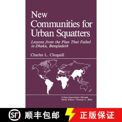 【3-4周达】New Communities for Urban Squatters: Lessons from the Plan That Failed in Dhaka, Bangladesh [9781461290391]