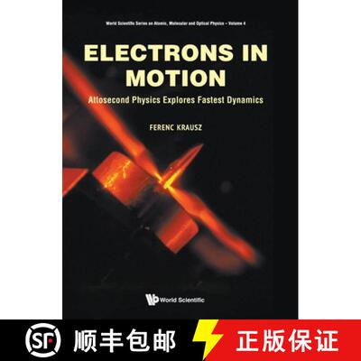 预订 精装 ELECTRONS IN MOTION: ATTOSECOND PHYSICS EXPLORES FASTEST DYNAMICS [9789811201868]