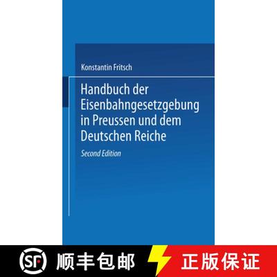 【3-4周达】Handbuch der Eisenbahngesetzgebung in Preussen und dem Deutschen Reiche (2. Auflage 1912) [9783662342794]