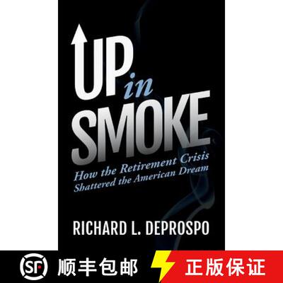 【3-4周达】Up in Smoke: How the Retirement Crisis Shattered the American Dream [9780692420133]