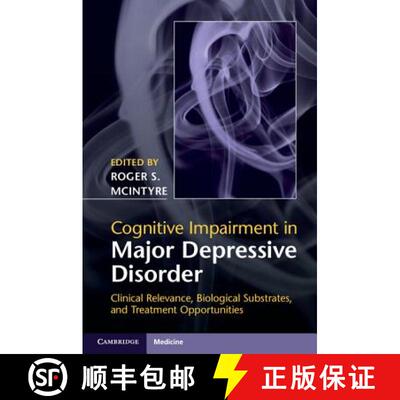 预订 精装 Cognitive Impairment in Major Depressive Disorder: Clinical Relevance, Biological Substrate... [9781107074583]