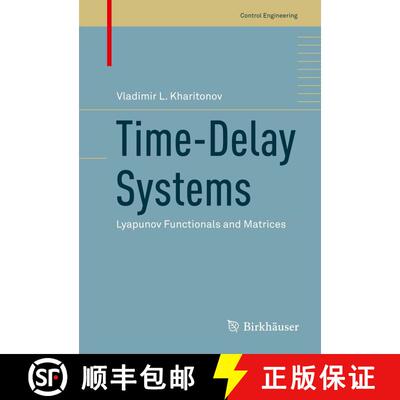 【3-4周达】精装 Time-Delay Systems : Lyapunov Functionals and Matrices [9780817683665]