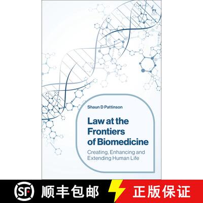 【3-4周达】Law at the Frontiers of Biomedicine: Creating, Enhancing and Extending Human Life [9781509941070]