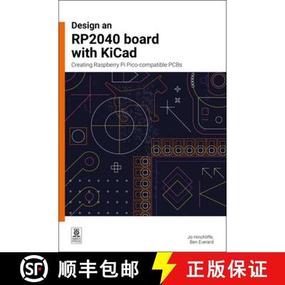 【3-4周达】Design an Rp2040 Board with Kicad: Creating Raspberry Pi Pico-Compatible PCBs [9781916868137]
