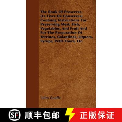 【3-4周达】The Book of Preserves. (Le Livre De Conserves) Containing Instructions for Preserving Meat... [9781446025505]