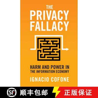 预订 The Privacy Fallacy: Harm and Power in the Information Economy [9781108995443]