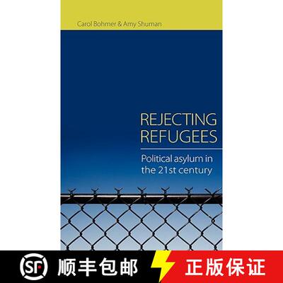 【3-4周达】Rejecting Refugees : Political Asylum in the 21st Century [9780415773768]