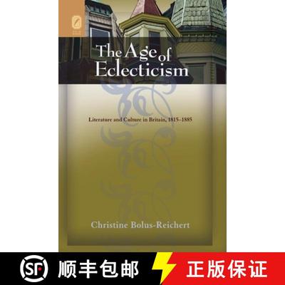 【3-4周达】The Age of Eclecticism: Literature and Culture in Britain, 1815-1885 [9780814256176]