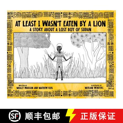 【3-4周达】精装 At Least I Wasn't Eaten by a Lion: A Story About a Lost Boy of Sudan [9798989017911]
