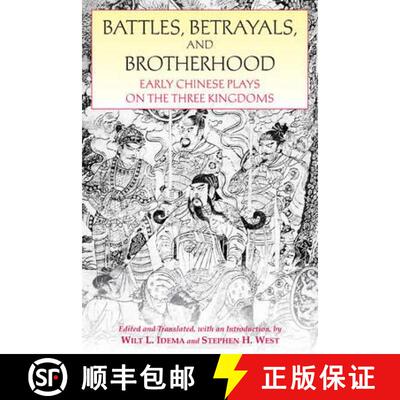 【3-4周达】精装 Battles, Betrayals, and Brotherhood: Early Chinese Plays on the Three Kingdoms [9781603848145]