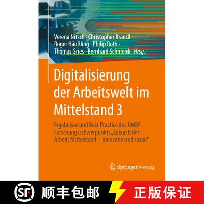 【3-4周达】精装 Digitalisierung der Arbeitswelt im Mittelstand 3: Ergebnisse und Best Practice des BM... [9783662670231]