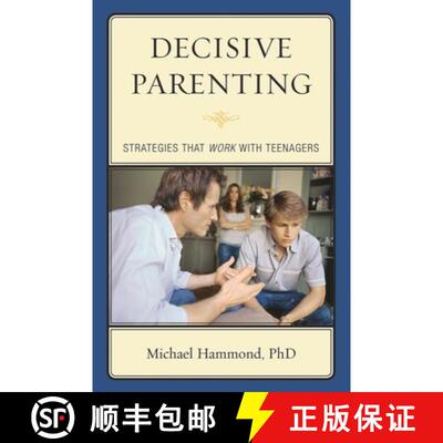 【3-4周达】Decisive Parenting : Strategies That Work with Teenagers [9780765707635]