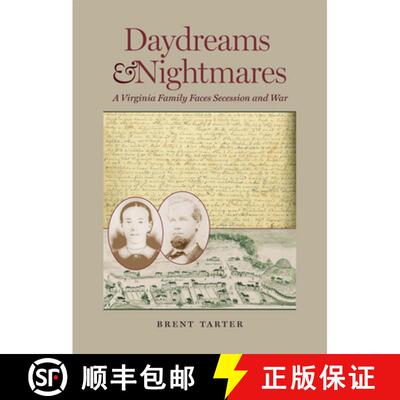 【3-4周达】精装 Daydreams and Nightmares: A Virginia Family Faces Secession and War [9780813937090]