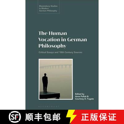 【3-4周达】The Human Vocation in German Philosophy: Critical Essays and 18th Century Sources [9781350353206]