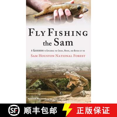 【3-4周达】精装 Fly Fishing the Sam: A Guidebook to Exploring the Creeks, Rivers, and Bayous of the S... [9781734434217]