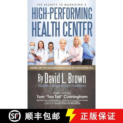 【3-4周达】The Secrets to Managing A High-Performing Health Center: Based on the success principles o... [9780985046040]