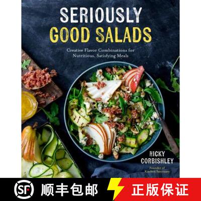 【3-4周达】Seriously Good Salads: Creative Flavor Combinations for Nutritious, Satisfying Meals [9781624148255]