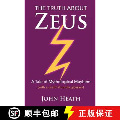 【3-4周达】The Truth About Zeus: A Tale of Mythological Mayhem [9781939157096]