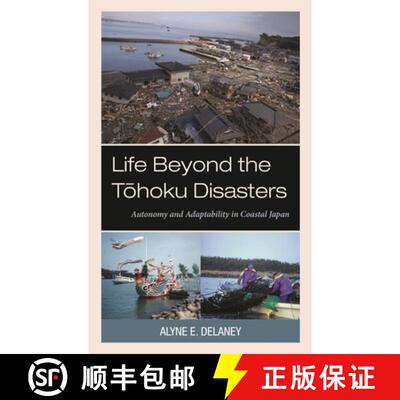 【3-4周达】精装 Life Beyond the Tohoku Disasters : Autonomy and Adaptability in Coastal Japan [9781793616555]