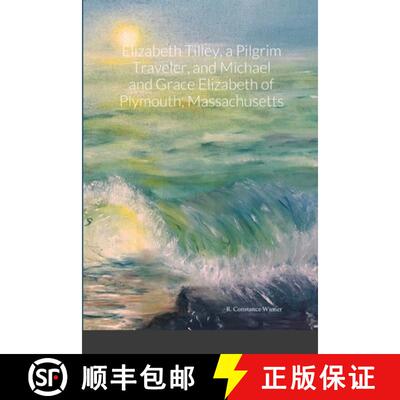 【3-4周达】Elizabeth Tilley, a Pilgrim Traveler, and Michael and Grace Elizabeth of Plymouth, Massach... [9781794763807]