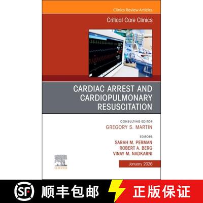 【3-4周达】精装 Cardiac Arrest and Cardiopulmonary Resuscitation, an Issue of Critical Care Clinics: ... [9780443415272]