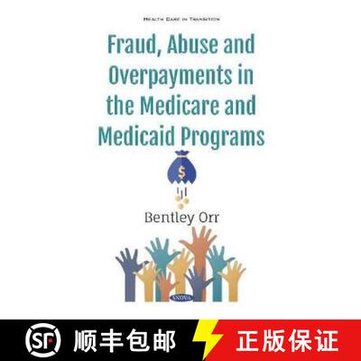 【3-4周达】精装 Fraud, Abuse and Overpayments in the Medicare and Medicaid Programs [9781536173727]
