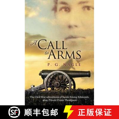 【3-4周达】A Call to Arms: The Civil War Adventures of Sarah Emma Edmonds, Alias Private Frank Thompson [9781611383867]