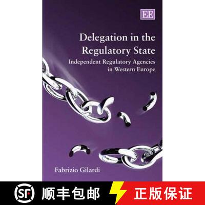 【3-4周达】精装 Delegation in the Regulatory State: Independent Regulatory Agencies in Western Europe... [9781847204479]