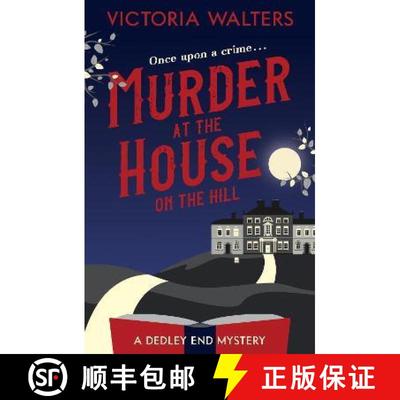【3-4周达】Murder at the House on the Hill: A gripping, twisty, delightfully cozy mystery that you wo... [9781800326095]
