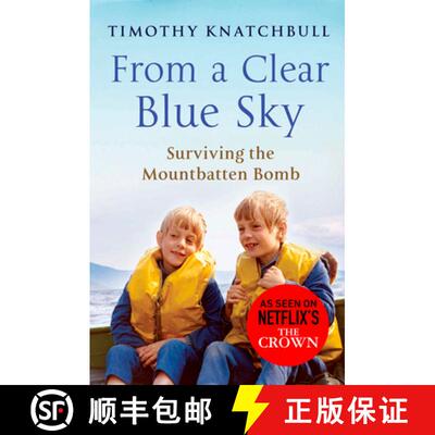 【3-4周达】From A Clear Blue Sky : Surviving the Mountbatten bomb [9780099543589]