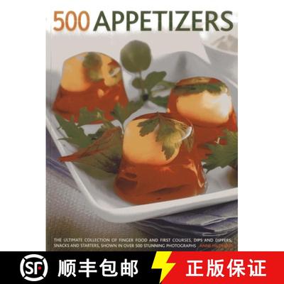【3-4周达】500 Appetizers: The Ultimate Collection of Finger Food and First Courses, Dips and Dippers... [9781781460177]