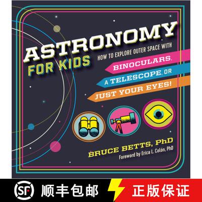 【3-4周达】Astronomy for Kids: How to Explore Outer Space with Binoculars, a Telescope, or Just Your ... [9781638788218]