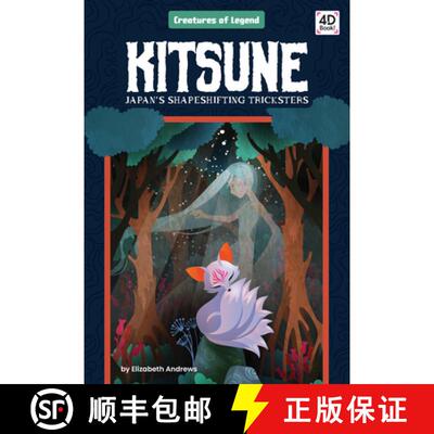 【3-4周达】Kitsune: Japan's Shapeshifting Tricksters: Japan's Shapeshifting Tricksters [9781098242343]