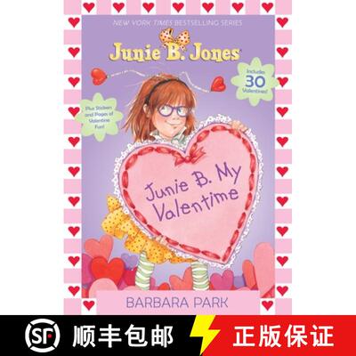 现货 Junie B. My Valentime: A Companion to Junie B. Jones and the Mushy Gushy Valentime [With 30 Vale... [9780385373029]