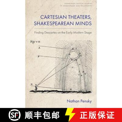 【3-4周达】精装 Cartesian Theaters, Shakespearean Minds: Finding Descartes on the Early Modern Stage [9781399556965]