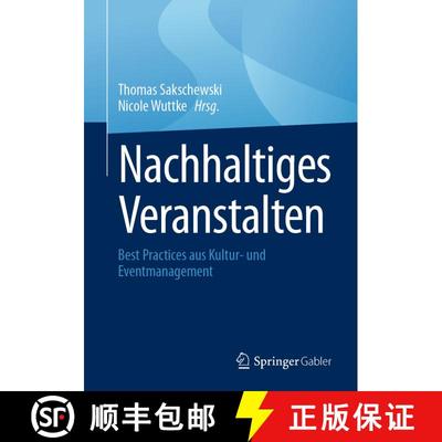 【3-4周达】Nachhaltiges Veranstalten : Best Practices aus Kultur- und Eventmanagement [9783658471743]