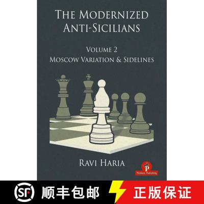 【3-4周达】The Modernized Anti-Sicilians - Volume 2 : Moscow Variation & Sidelines [9789464201918]
