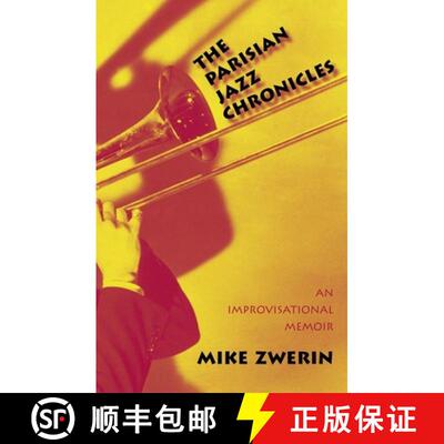 【3-4周达】精装 The Parisian Jazz Chronicles – An Improvisational Memoir [9780300108064]